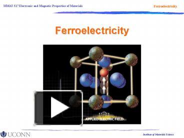 Ferroelectrics Lecture presentation | free to view