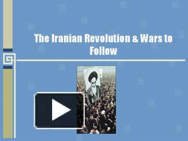 The Iranian Revolution presentation | free to view