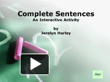 PPT – Complete Sentences An Interactive Activity by Jerelyn Hurley ...