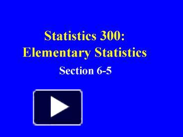 Statistics 300: Elementary Statistics presentation | free to view