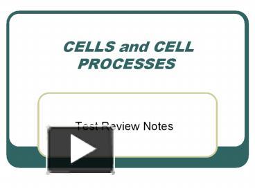 PPT – CELLS and CELL PROCESSES PowerPoint presentation | free to view ...