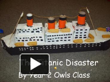 The Titanic Disaster presentation | free to view