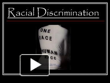 Racial Discrimination presentation | free to view