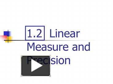 PPT – 1'2 Linear Measure and Precision PowerPoint presentation | free ...