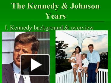 PPT – The Kennedy PowerPoint presentation | free to view - id: 1ee582-MDViZ