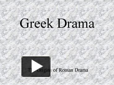 PPT – Greek Drama PowerPoint presentation | free to view - id: 1ee75-Mjc4M
