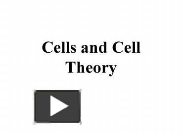 PPT – Cells and Cell Theory PowerPoint presentation | free to view - id ...