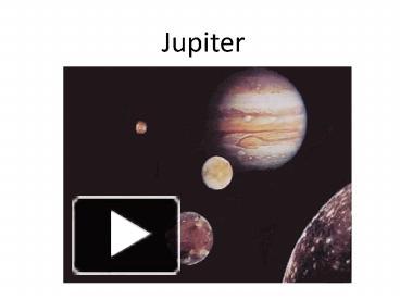 PPT – Jupiter PowerPoint presentation | free to view - id: 1eec8-Njg0Y