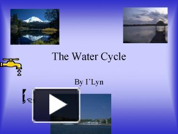 PPT – The Water Cycle PowerPoint presentation | free to view - id ...
