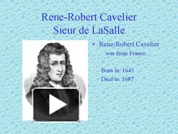 PPT – ReneRobert Cavelier Sieur de LaSalle PowerPoint presentation ...
