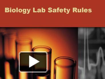 Biology Lab Safety Rules presentation | free to view