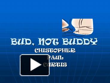 BUD, NOT BUDDY presentation | free to view