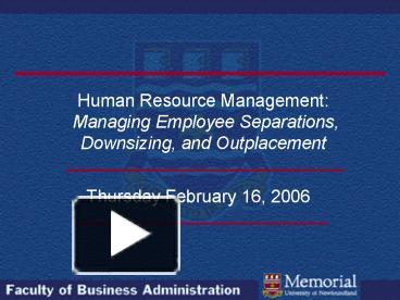 Human Resource Management: Managing Employee Separations, Downsizing, and Outplacement ...