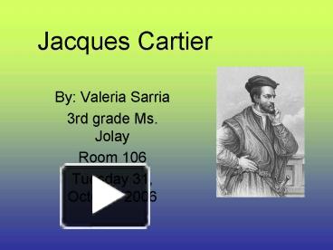 Jacques Cartier presentation | free to view