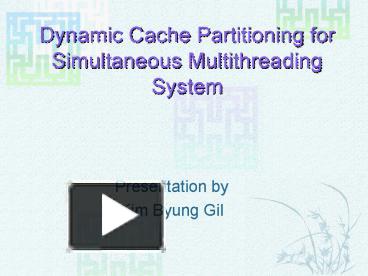 PPT – Dynamic Cache Partitioning for Simultaneous Multithreading System PowerPoint presentation ...