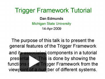 PPT – Trigger Framework Tutorial PowerPoint presentation | free to download - id: 1f0ac1-NjRkO