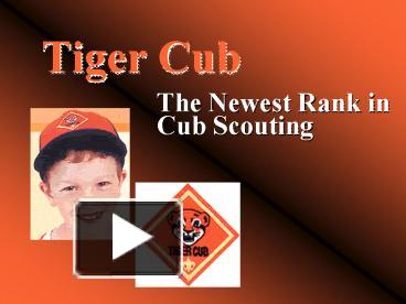 PPT – Tiger Cub PowerPoint presentation | free to view - id: 1f0bfa-ZDc1Z