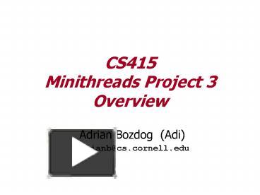 PPT – CS415 Minithreads Project 3 Overview PowerPoint presentation | free to download - id ...