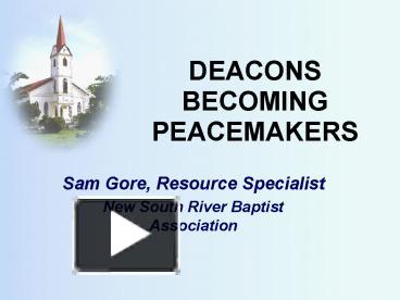 DEACONS BECOMING PEACEMAKERS presentation | free to view