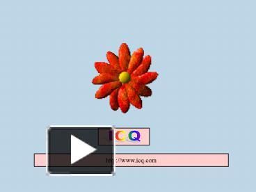PPT – ICQ PowerPoint presentation | free to view - id: 1f1247-ZDc1Z
