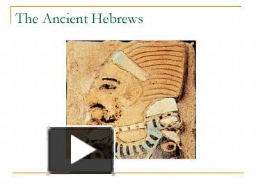 The Ancient Hebrews presentation | free to view
