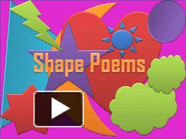 PPT – Shape Poems PowerPoint presentation | free to view - id: 1f19f6-ZWZiZ