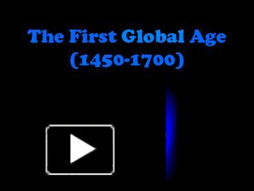 PPT – The First Global Age 14501700 PowerPoint presentation | free to ...