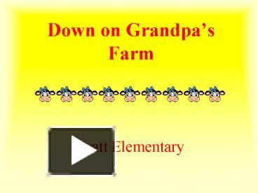 Down on Grandpas Farm presentation | free to view