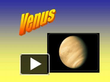 PPT – Venus PowerPoint presentation | free to view - id: 1f2bfe-OTNjM