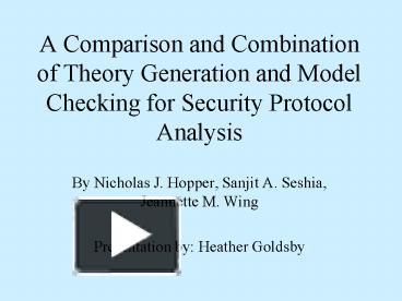 A Comparison and Combination of Theory Generation and Model Checking for Security Protocol ...
