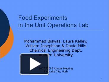 PPT – Food Experiments in the Unit Operations Lab PowerPoint ...
