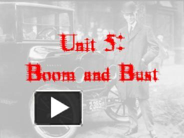 Unit 5: Boom and Bust presentation | free to view
