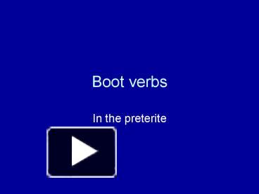 PPT – Boot verbs PowerPoint presentation | free to view - id: 1f3ba-NmIzM