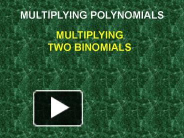 MULTIPLYING POLYNOMIALS presentation | free to view