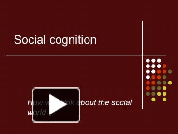 Social cognition presentation | free to view