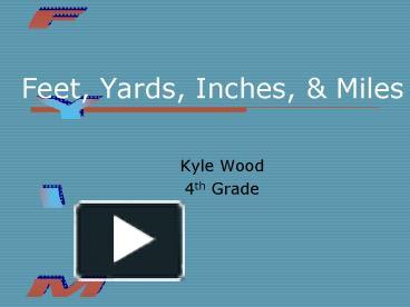 Feet, Yards, Inches, presentation | free to view