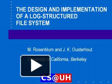 PPT – THE DESIGN AND IMPLEMENTATION OF A LOG-STRUCTURED FILE SYSTEM PowerPoint presentation ...