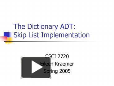 The Dictionary ADT: Skip List Implementation presentation | free to view