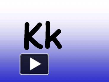 PPT – Kk PowerPoint presentation | free to view - id: 1f47c2-NDE4N