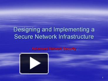 PPT – Designing and Implementing a Secure Network Infrastructure PowerPoint presentation | free ...