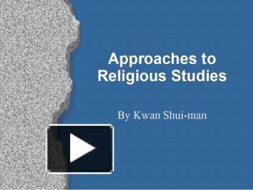 Approaches to Religious Studies presentation | free to view