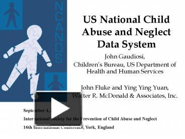 PPT – US National Child Abuse and Neglect Data System PowerPoint ...