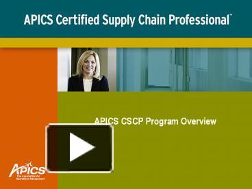 APICS CSCP Program Overview presentation | free to view