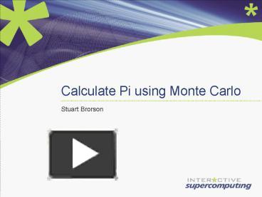 Calculate Pi using Monte Carlo presentation | free to view