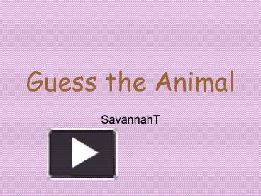 Guess the Animal presentation | free to view