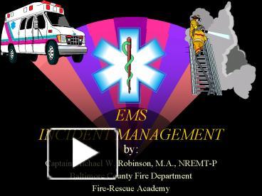 EMS INCIDENT MANAGEMENT presentation | free to view