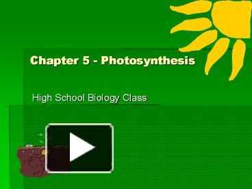 PPT – Chapter 5 Photosynthesis PowerPoint presentation | free to view - id: 1f913d-ZDc1Z