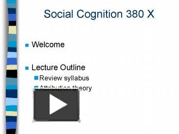 PPT – Social Cognition 380 X PowerPoint presentation | free to view ...