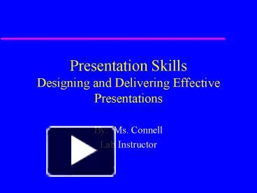 Presentation Skills Designing and Delivering Effective Presentations presentation | free to view