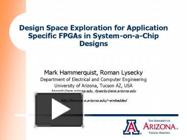 Design Space Exploration for Application Specific FPGAs in SystemonaChip Designs presentation ...
